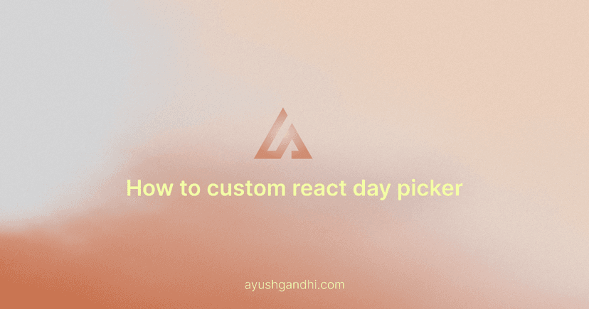 How To Customize React Day Picker Ayush Gandhi 