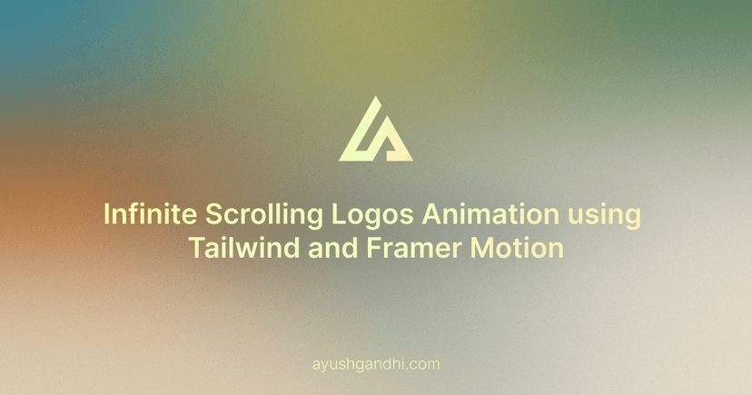 Infinite Scrolling Logos Animation using Tailwind and Framer Motion | Ayush Gandhi